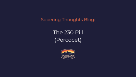 What Is the 230 Pill? (Percocet) | Portland Treatment
